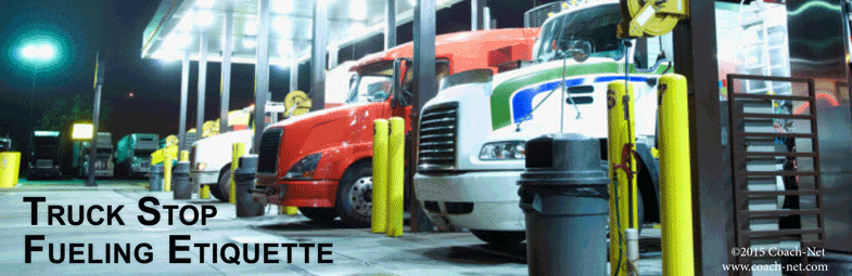 Truck Stop Fueling Etiquette | Coach-Net