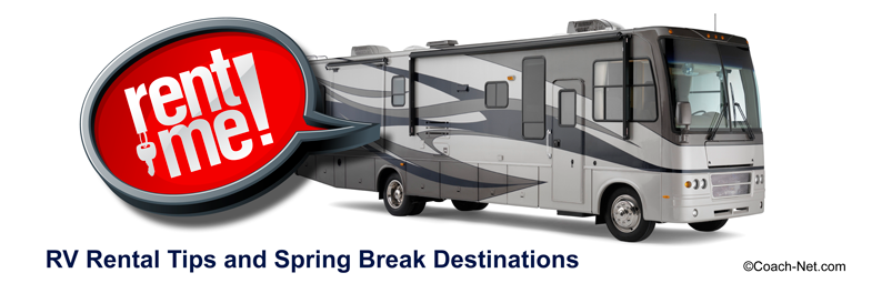 RV Rental Tips and Spring Break Destinations | Coach-Net