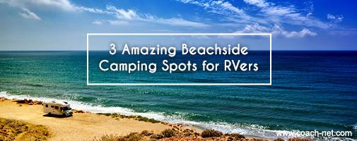 3 Amazing Beachside Camping Spots for RVers | Coach-Net