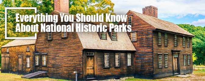Everything You Should Know About National Historic Parks | Coach-Net